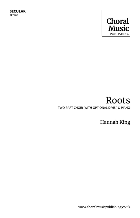 Roots (Hannah King) – Choral Music Publishing Ltd